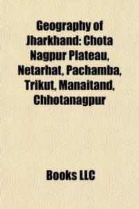 Geography of Jharkhand: Buy Geography of Jharkhand by Source Wikipedia ...