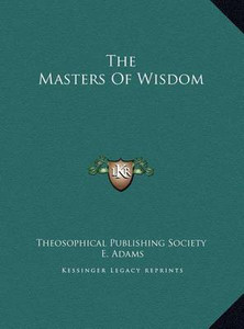 The Masters Of Wisdom: Buy The Masters Of Wisdom by Theosophical ...