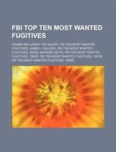 FBI Top Ten Most Wanted Fugitives: Buy FBI Top Ten Most Wanted ...