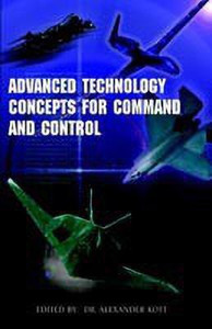 Advanced Technology Concepts for Command and Control: Buy Advanced ...