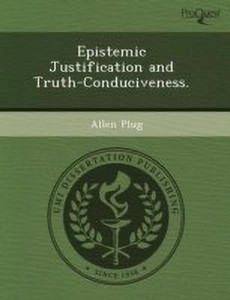 Epistemic Justification and Truth-Conduciveness: Buy Epistemic ...