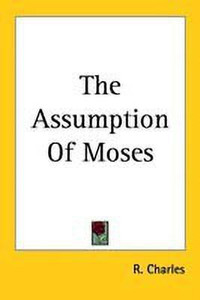 The Assumption Of Moses: Buy The Assumption Of Moses by Charles R. at ...