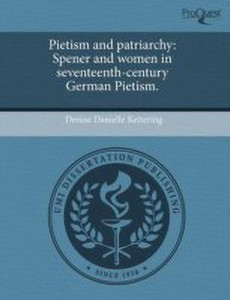 Pietism and Patriarchy: Spener and Women in Seventeenth-Century German ...
