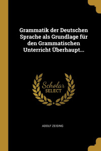 Grammatik der Deutschen Sprache als Grundlage fur den Grammatischen ...