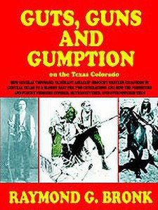 Guts, Guns, and Gumption on the Texas Colorado: Buy Guts, Guns, and ...