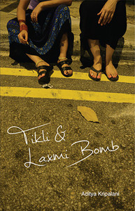 Tikli and Laxmi Bomb: Buy Tikli and Laxmi Bomb by Aditya Kripalani at ...