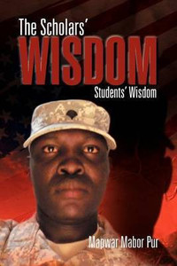 The Scholars' Wisdom: Buy The Scholars' Wisdom by Pur Mapwar Mabor at ...