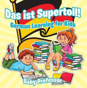 Das Ist Supertoll! German Learning for Kids: Buy Das Ist Supertoll ...