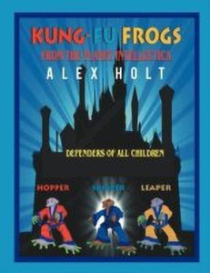 Kung-Fu Frogs: Buy Kung-Fu Frogs by Holt Alex at Low Price in India ...