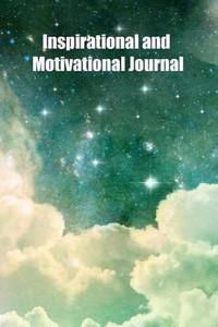 Inspirational and Motivational Journal: Buy Inspirational and ...