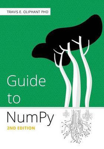 Guide to NumPy: Buy Guide to NumPy by Oliphant Travis E PhD at Low ...