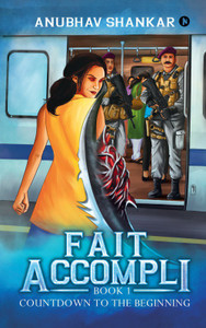 Fait Accompli: Buy Fait Accompli by Anubhav Shankar at Low Price in ...