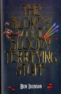 The Blokes' Book of Bloody Terrifying Stuff: Buy The Blokes' Book of ...