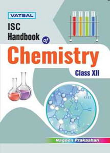 Vatsal ISC Chemistry Handbook for Class 12th - Nageen Prakashan: Buy ...