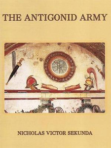 The Antigonid Army: Buy The Antigonid Army by Sekunda Nicholas at Low ...