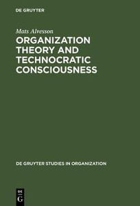 Organization Theory and Technocratic Consciousness: Buy Organization ...