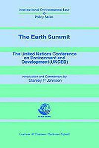 The Earth Summit:The United Nations Conference on Environment and ...