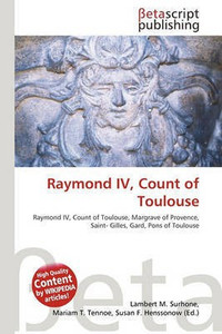 Raymond IV, Count of Toulouse: Buy Raymond IV, Count of Toulouse by ...