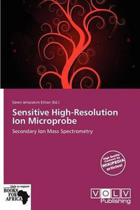 Sensitive High-Resolution Ion Microprobe: Buy Sensitive High-Resolution ...