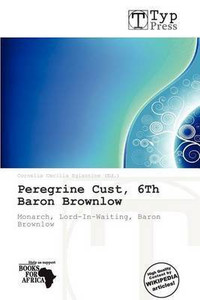Peregrine Cust, 6th Baron Brownlow: Buy Peregrine Cust, 6th Baron ...