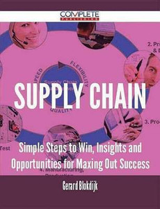 Supply Chain - Simple Steps to Win, Insights and Opportunities for ...