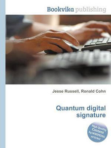 Quantum Digital Signature: Buy Quantum Digital Signature by unknown at ...