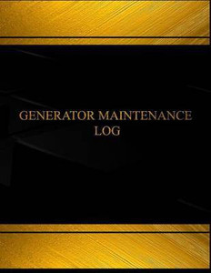 Generator Maintenance (Log Book, Journal - 125 pgs, 8.5 X 11 inches ...