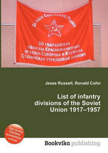 List of Infantry Divisions of the Soviet Union 1917-1957: Buy List of ...