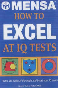 Mensa How to Excel at IQ Tests: Buy Mensa How to Excel at IQ Tests by ...