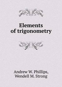 Elements of trigonometry: Buy Elements of trigonometry by Phillips ...