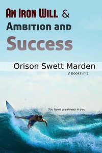 An Iron Will & Ambition and Success: Buy An Iron Will & Ambition and ...