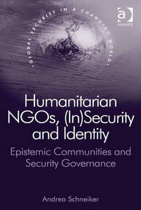 Humanitarian NGOs, (In)Security and Identity: Buy Humanitarian NGOs ...