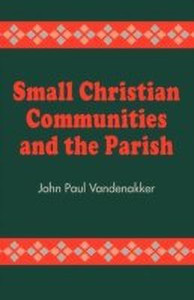 Small Christian Communities and the Parish: Buy Small Christian ...
