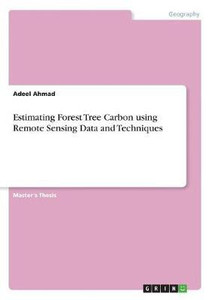 Estimating Forest Tree Carbon using Remote Sensing Data and Techniques ...