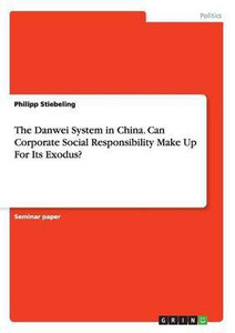 The Danwei System in China. Can Corporate Social Responsibility Make Up ...