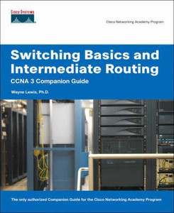 Switching Basics and Intermediate Routing CCNA 3 Companion Guide (Cisco ...