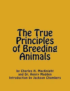 The True Principles of Breeding Animals: Buy The True Principles of ...