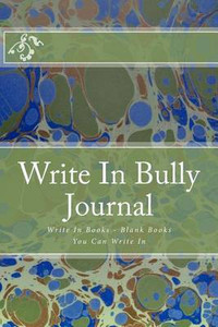 Write In Bully Journal: Buy Write In Bully Journal by Barnett H at Low ...