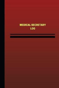 Medical Secretary Log (Logbook, Journal - 124 pages, 6 x 9 inches): Buy ...
