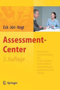 Assessment-Center. Entwicklung Und Anwendung - Mit 57 AC-Ubungen Und ...