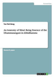 An Anatomy of Mind. Being Essence of the Dhammasangani in Abhidhamma ...