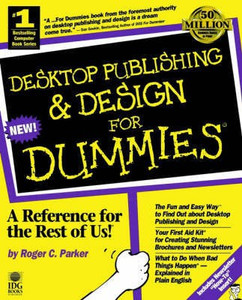 Desktop Publishing and Design For Dummies: Buy Desktop Publishing and ...