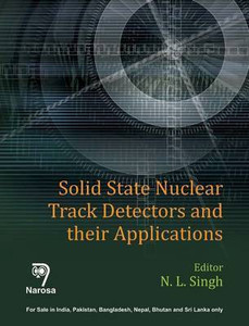 Solid State Nuclear Track Detectors and their Applications: Buy Solid ...