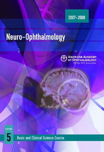Basic and Clinical Science Course (BCSC): Neuro-ophthalmology Section 5 ...