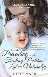 A Guide to Preventing and Treating Preterm Labor Naturally: Buy A Guide ...