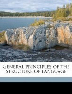 General Principles of the Structure of Language Volume 2: Buy General ...