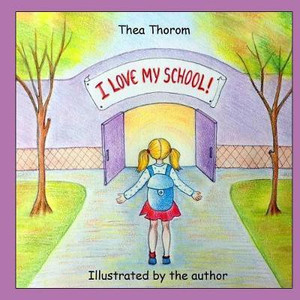 I love my school: Buy I love my school by Thorom Thea at Low Price in ...