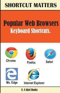 Popular Web Browsers Keyboard Shortcuts: Buy Popular Web Browsers ...