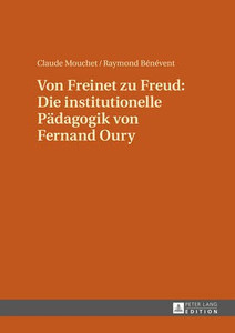 Von Freinet Zu Freud: Die Institutionelle Paedagogik Von Fernand Oury ...