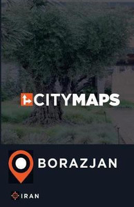 City Maps Borazjan Iran: Buy City Maps Borazjan Iran by McFee James at ...
